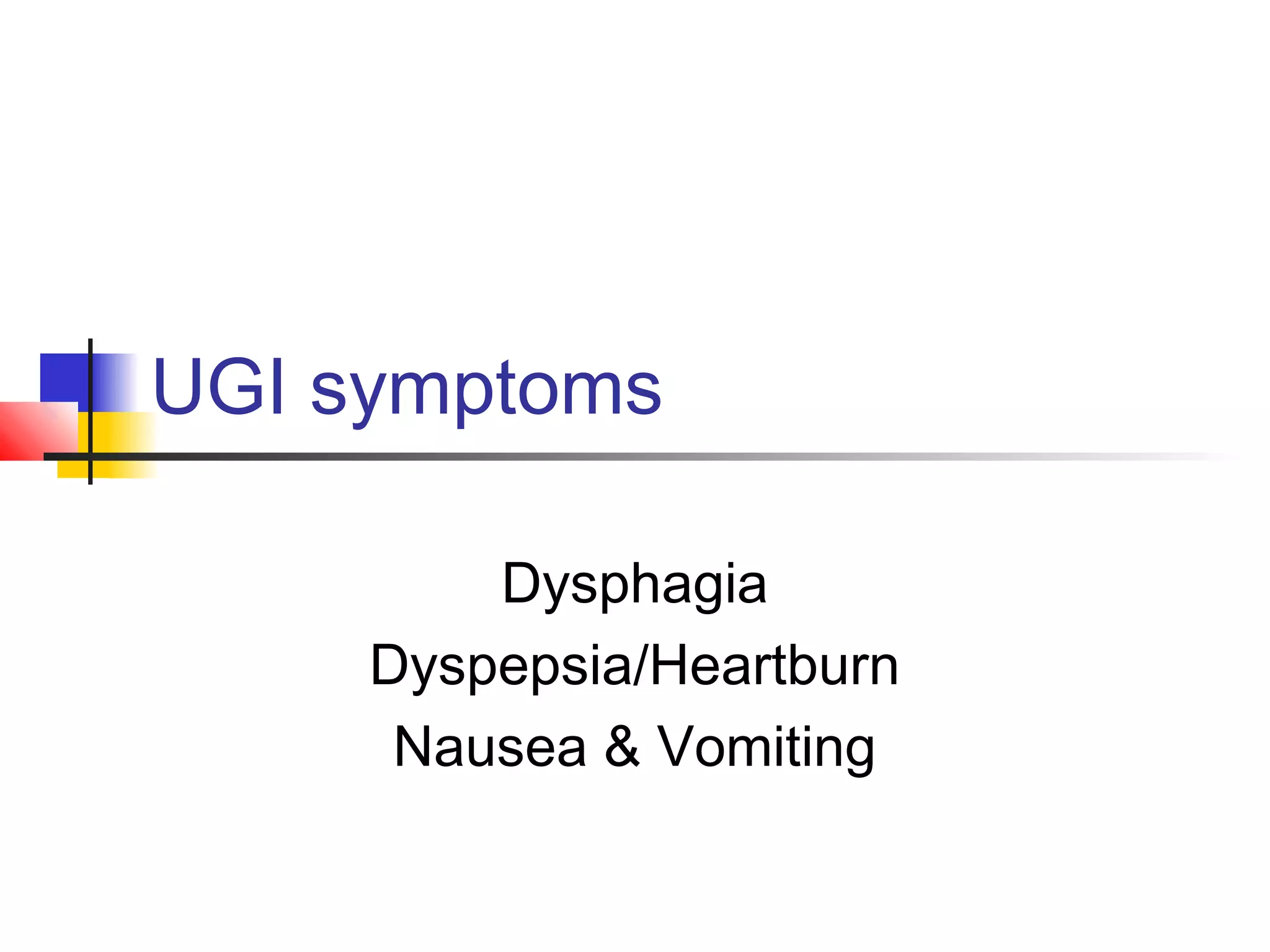 Upper gastro intestinal symptoms | PPT | Free Download