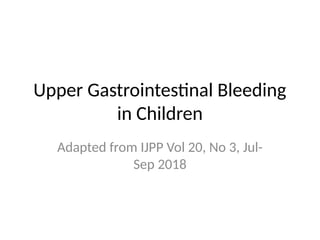 Upper_GI_Bleed_in_Children management.pptx