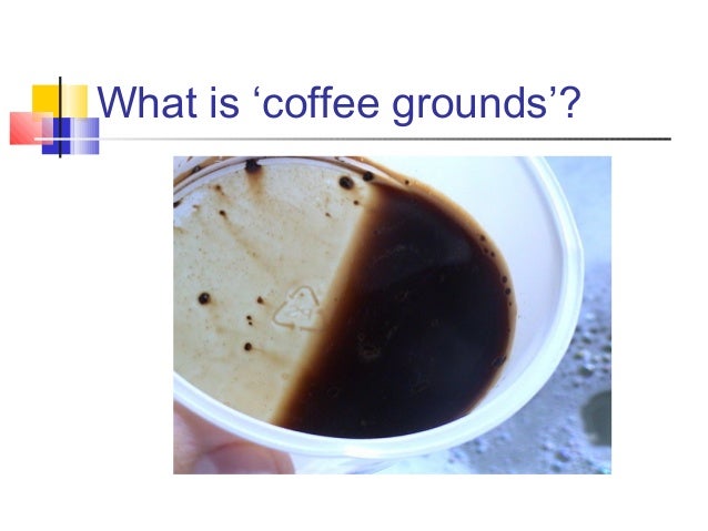 Coffee Ground Puke