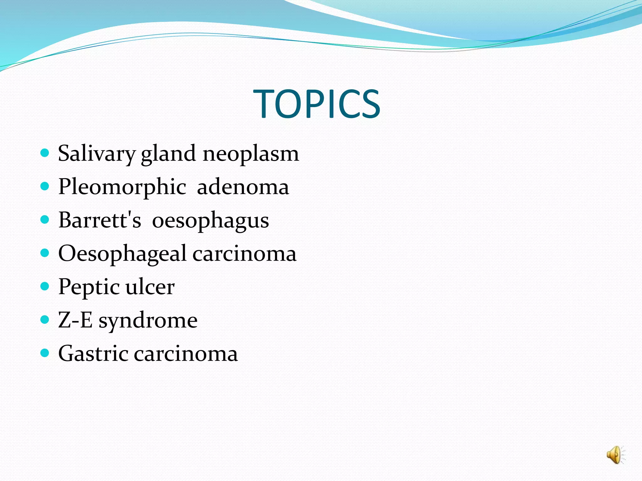 Upper git pathology salivary gland neoplasm gastric carcinoma and peptic ulcer disease | PPTX