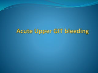Upper git bleeding | PPT
