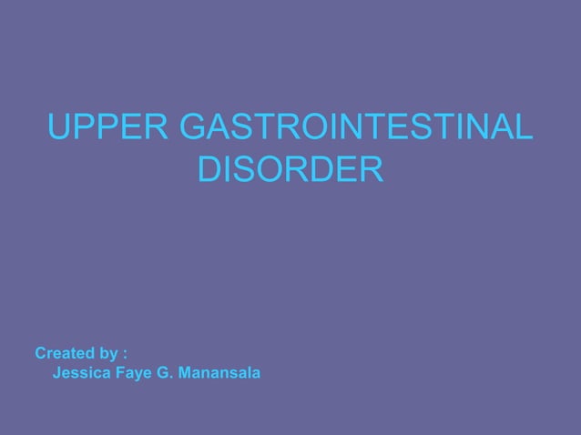 Upper git disorder | PPT | Digestive Disorders | Diseases and Conditions