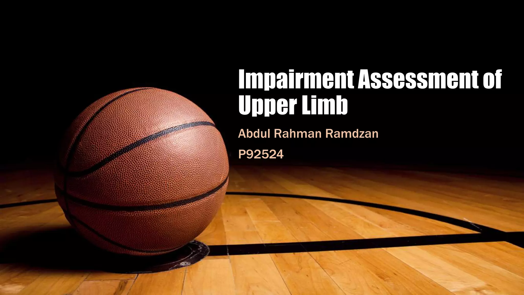 Impairment Assessment of Upper Limb | PPTX
