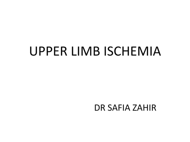 Upper limb ischemia | PPTX