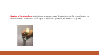 Upper Limb orthotic devices.pptx