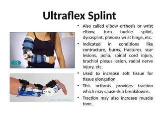 Upper limb Orthotic orthotics describing about the splints | PPTX