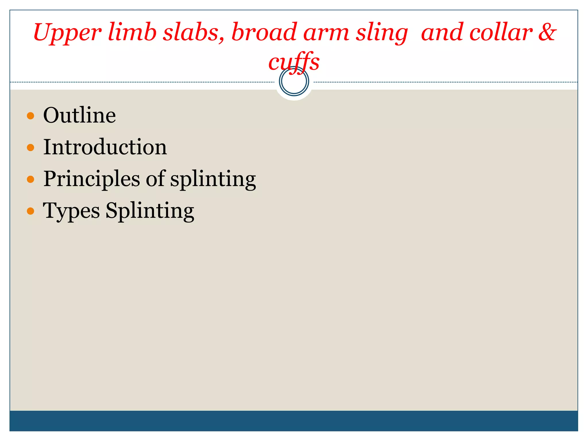 Upper limb slabs, broad arm sling and ayalew - Copy.pptx