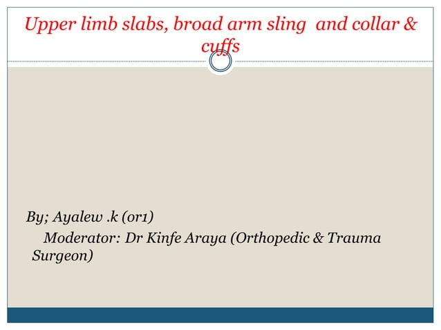 Upper limb slabs, broad arm sling and ayalew - Copy.pptx | First Aid ...