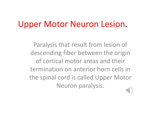 All about Upper Motor Neuron Lesion.pptx All about Upper Motor Neuron Lesion.pptx