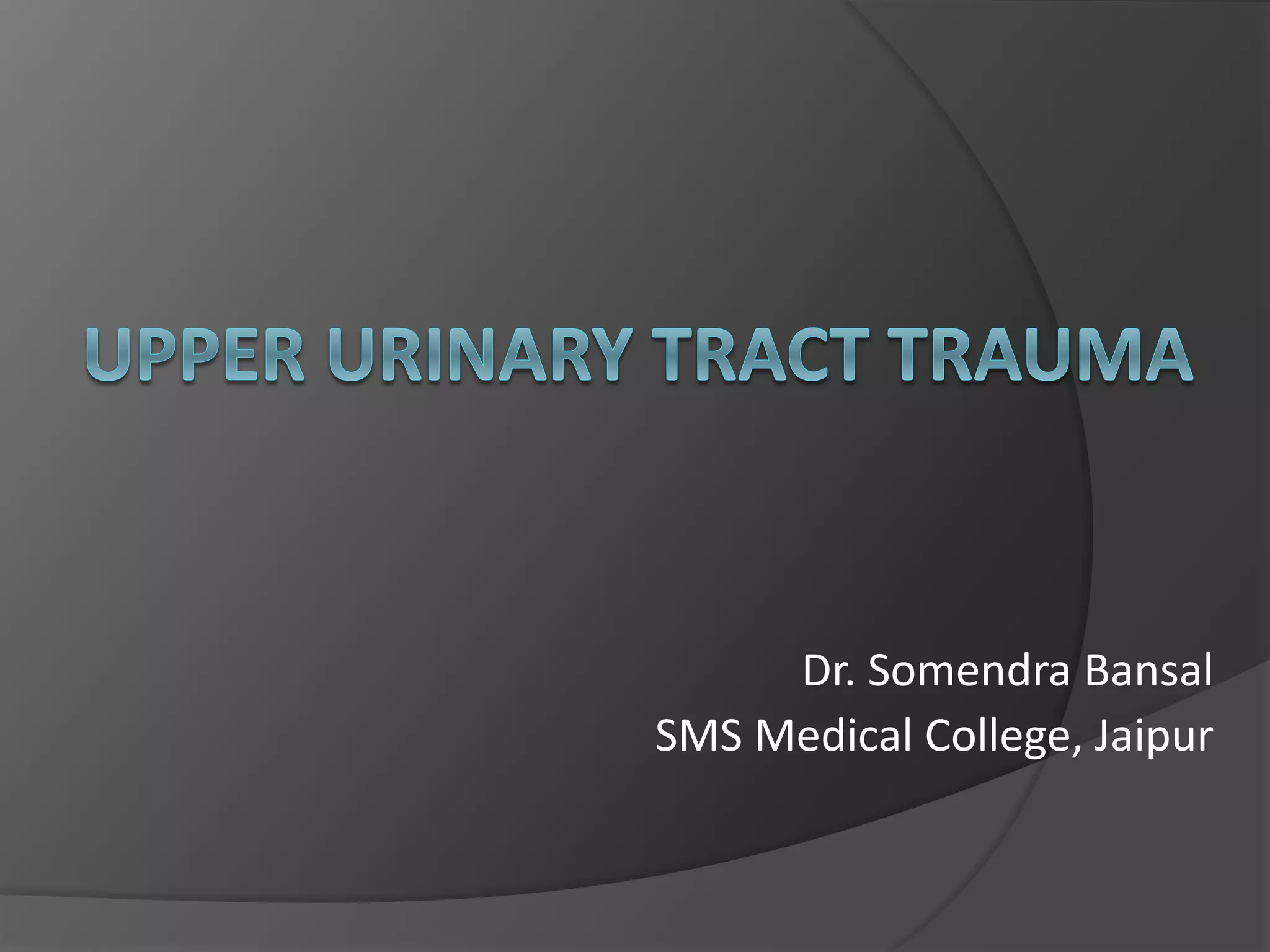 Upper urinary tract trauma | PPTX