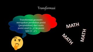 Transformasi Geometri SMA Global Prestasi ( Nibras Adam, XI-SC.2 ) | PPT