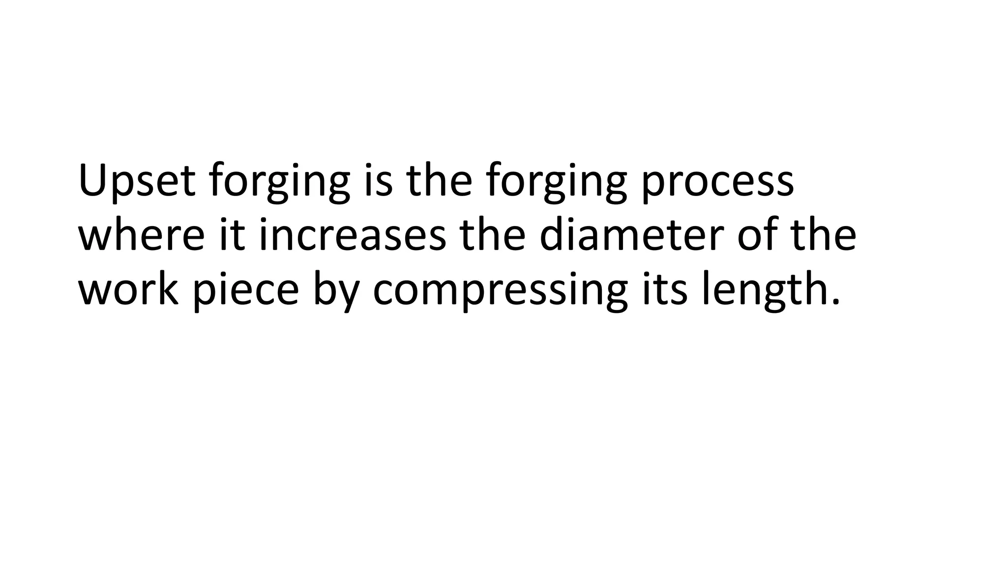 Upset forging | PPTX