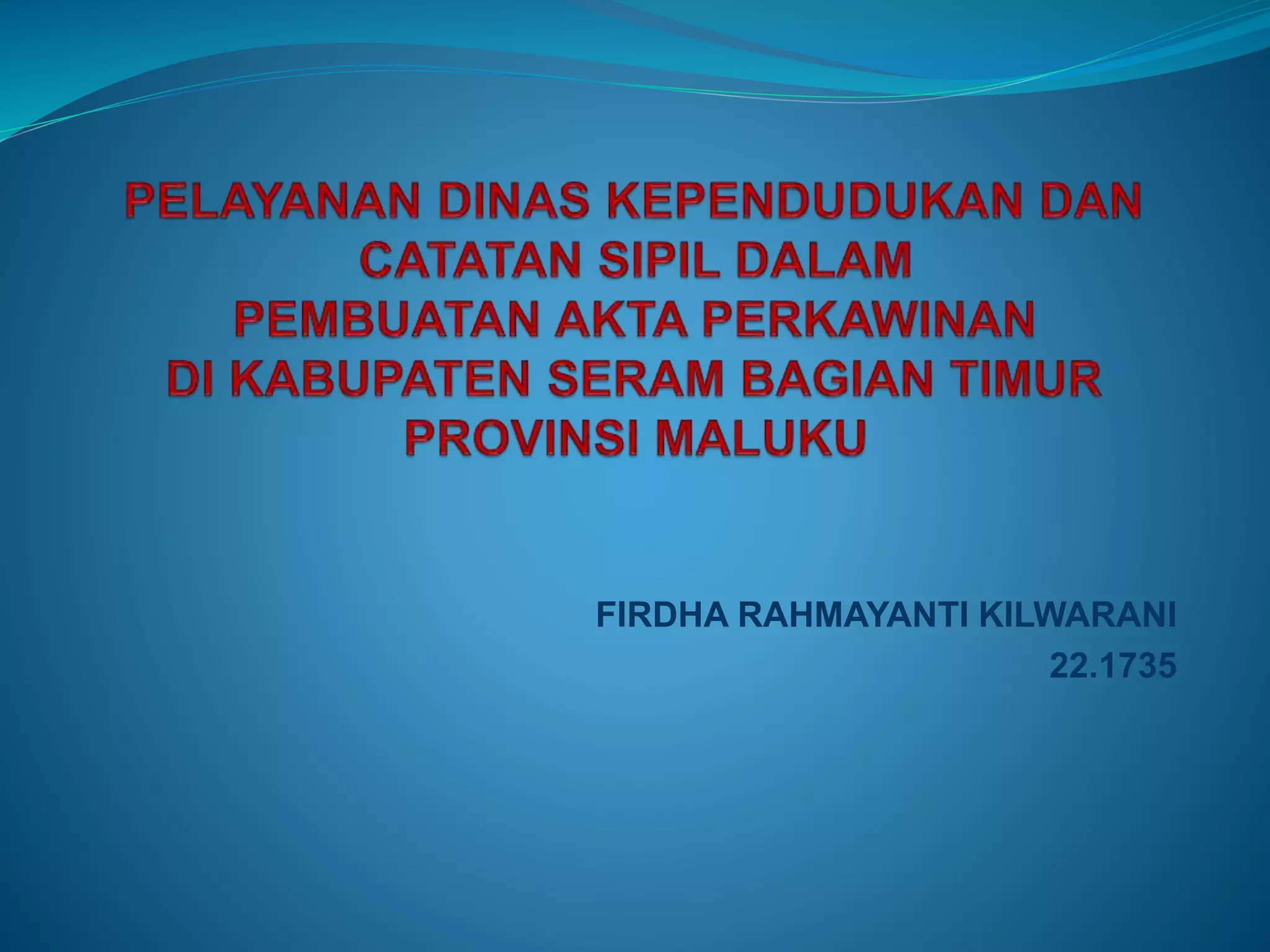 PELAYANAN DINAS KEPENDUDUKAN DAN CATATAN SIPIL DALAM PEMBUATAN AKTA ...