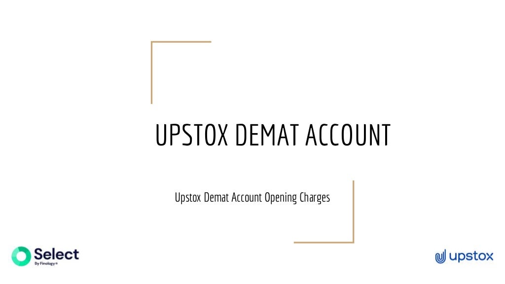 Upstox Demat Account - Opening Charges, Process and Review | PPTX