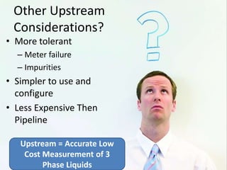Upstream vs Pipeline Flow Computer | PPT