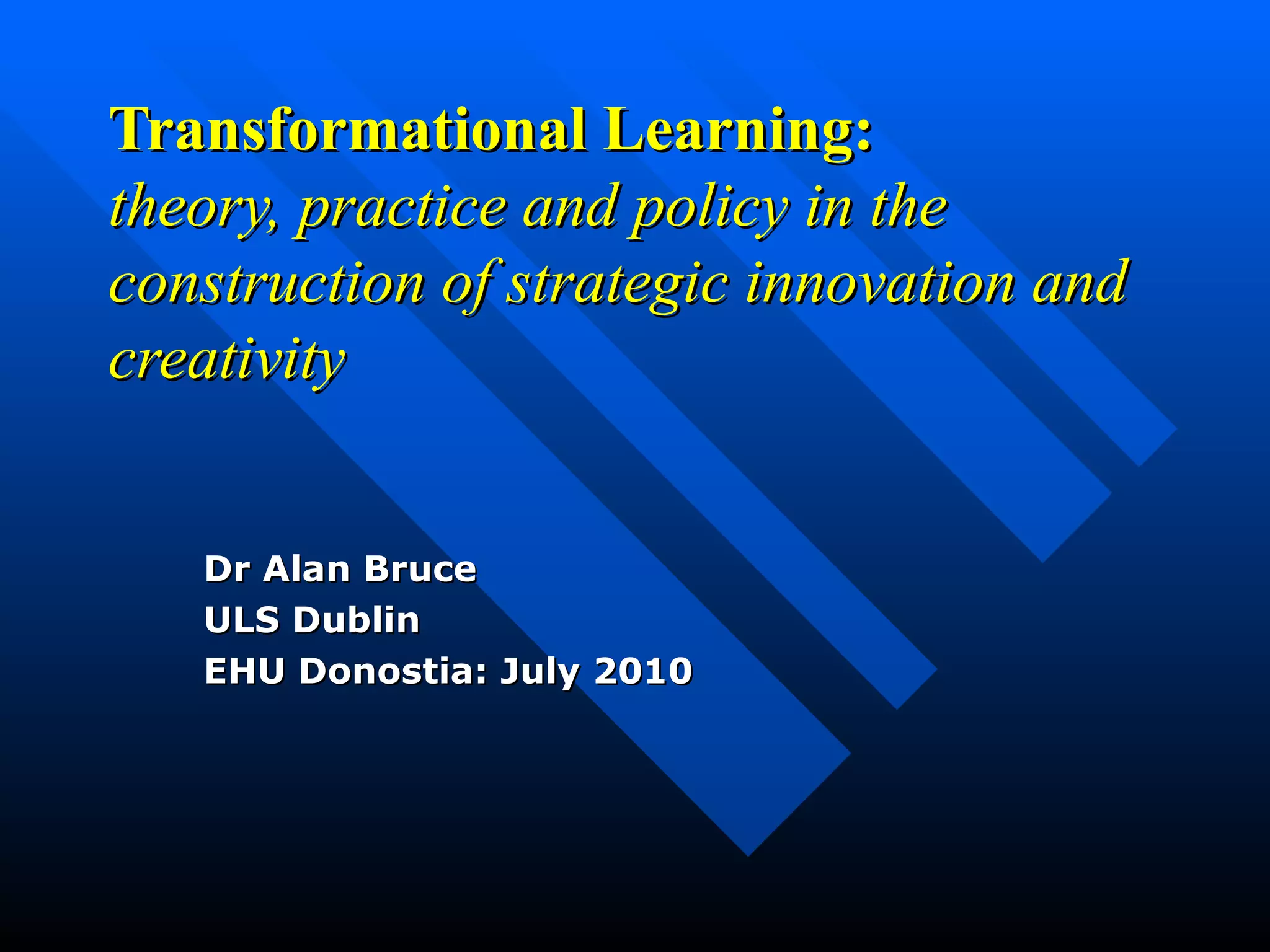 Transformational Learning: theory, practice and policy in the ...