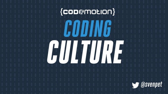 Coding Culture - Sven Peters - Codemotion Milan 2016 | PDF ...