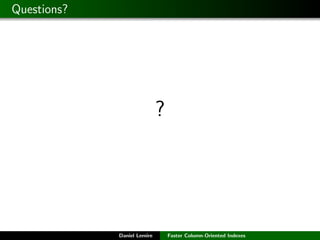 Faster Column-Oriented Indexes | PPT