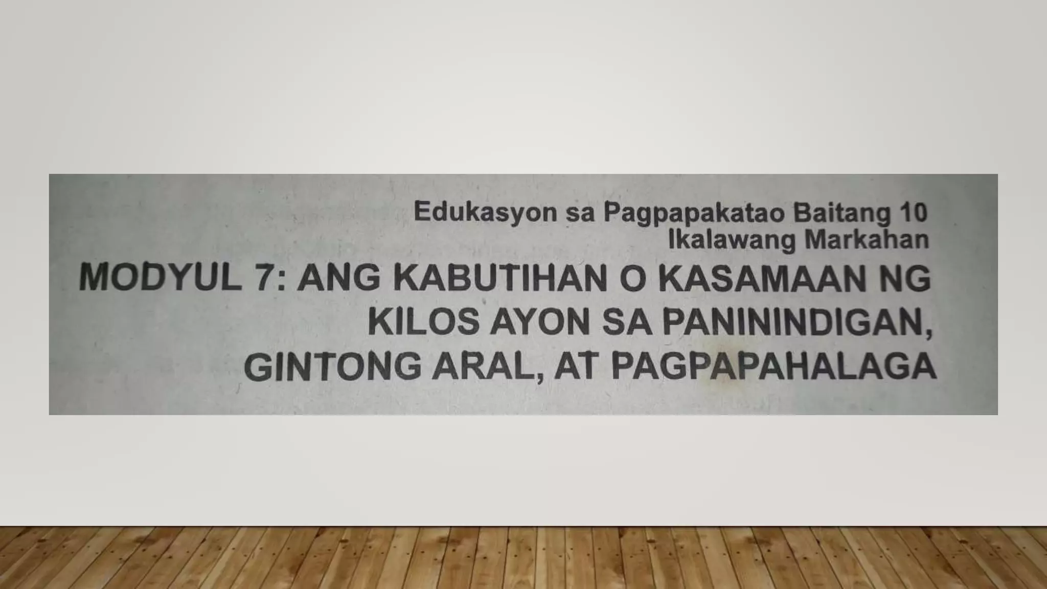 Modyul 7: Ang Kabutihan o Kasamaan ng Kilos ayon sa Paninindigan ...