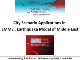 City Scenario Applications in EMME: Earthquake Model of Middle East | PPT
