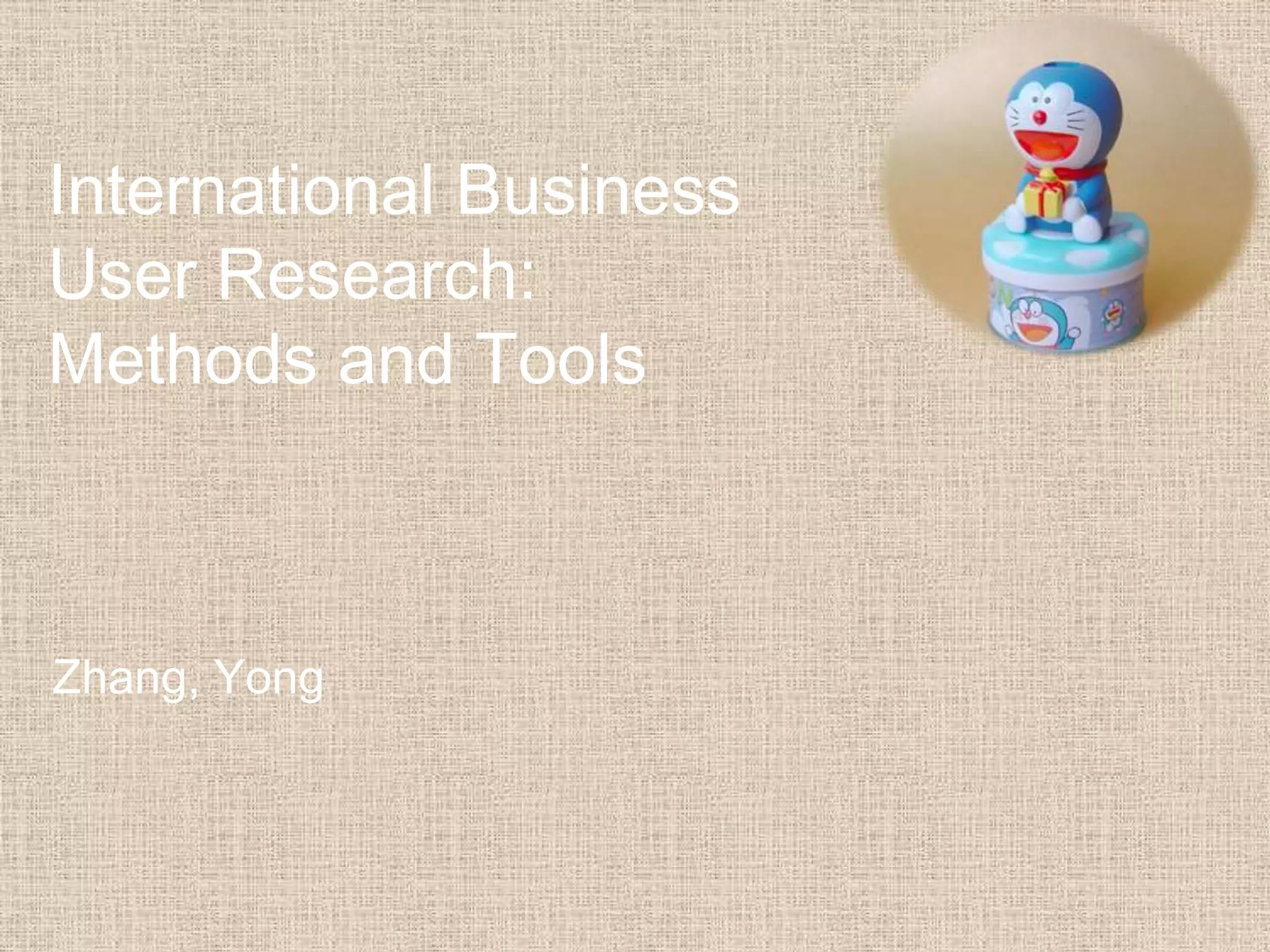 International Business User Research: Methods and Tools | PPT