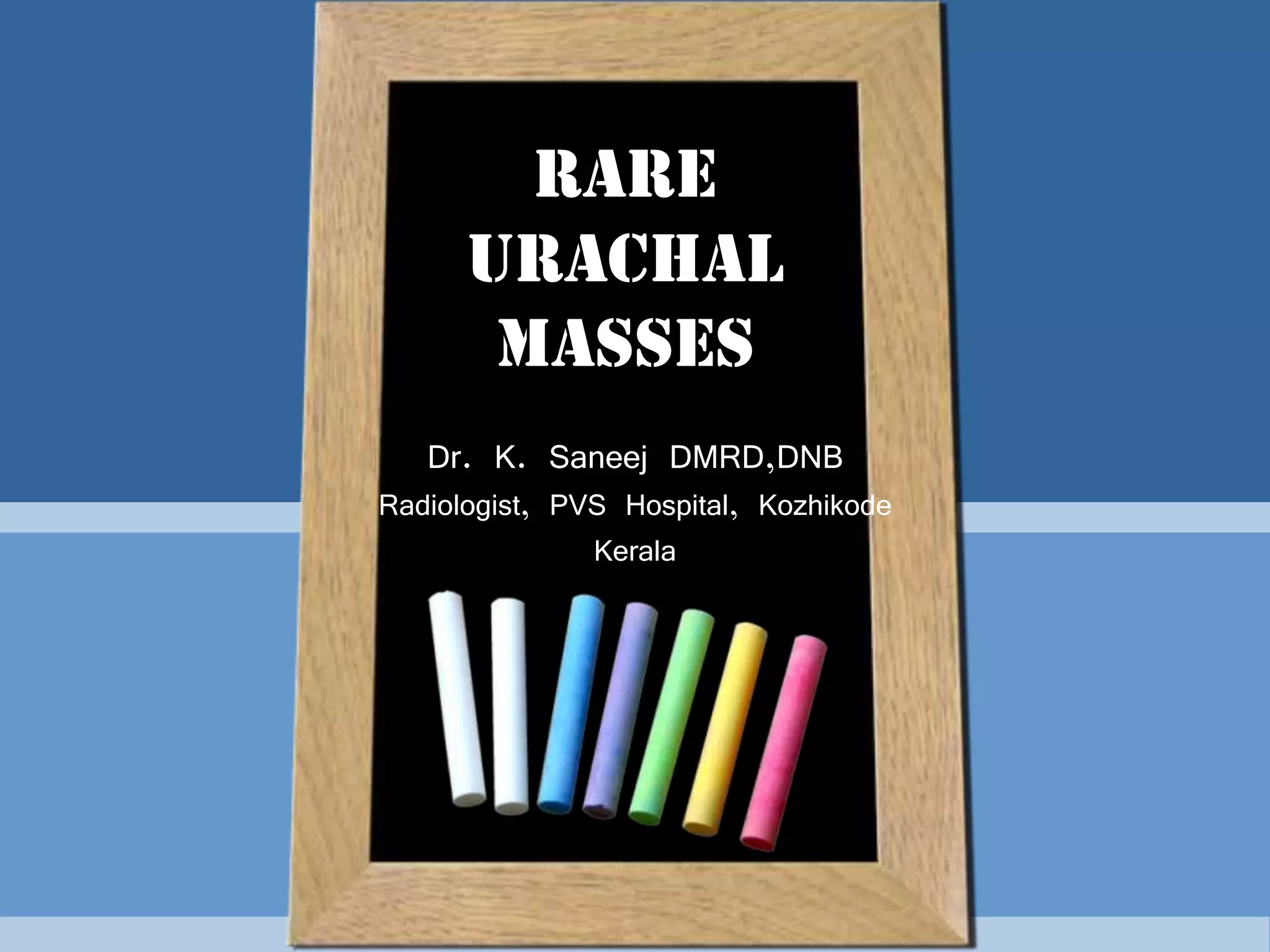 URACHAL MASSES. Dr Saneej | PPTX