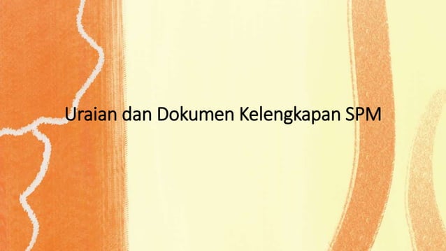 Uraian SPM dan dan Dokumen kelengkapan SPM | PPTX
