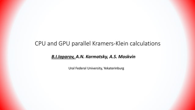 CPU and GPU parallel Kramers-Klein calculations | PPT