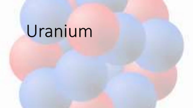 Uranium chem 320 | PPTX