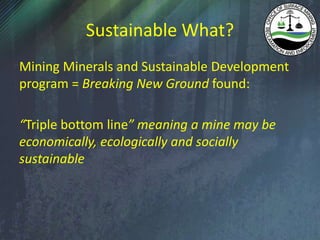 Lois Uranowski, OSMRE, "Sustainable Mining and Reclamation: Is this ...