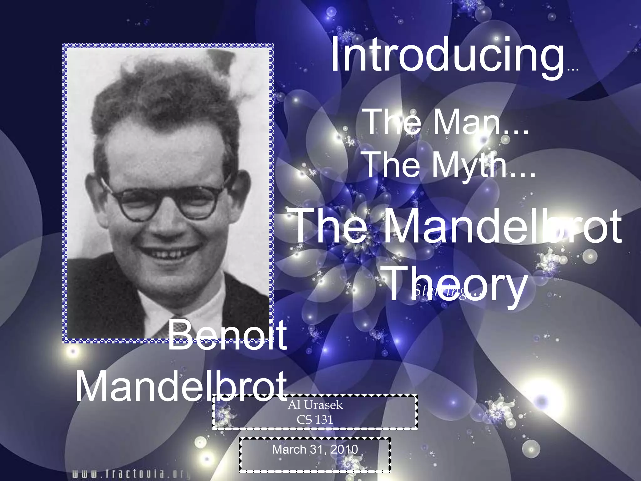 The Man, The Myth, The Mandelbrot Theory | PPS