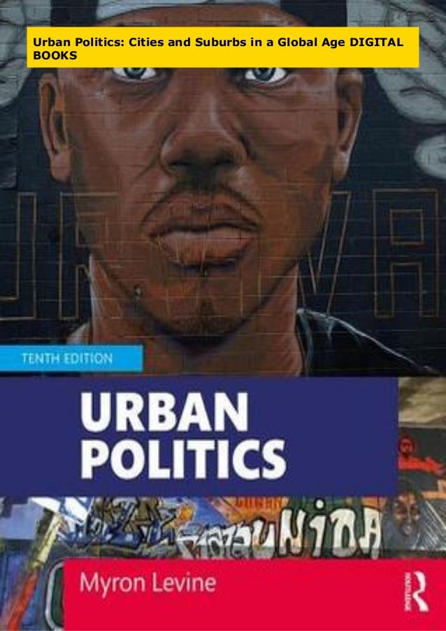 Urban Politics Cities And Suburbs In A Global Age Digital Books