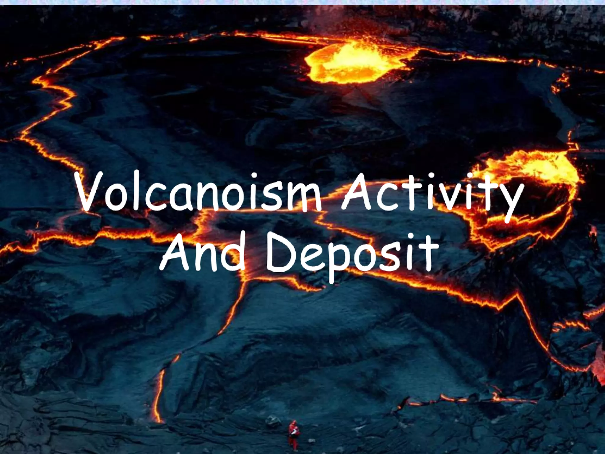 Volcanism & Deposit Activity | PPTX