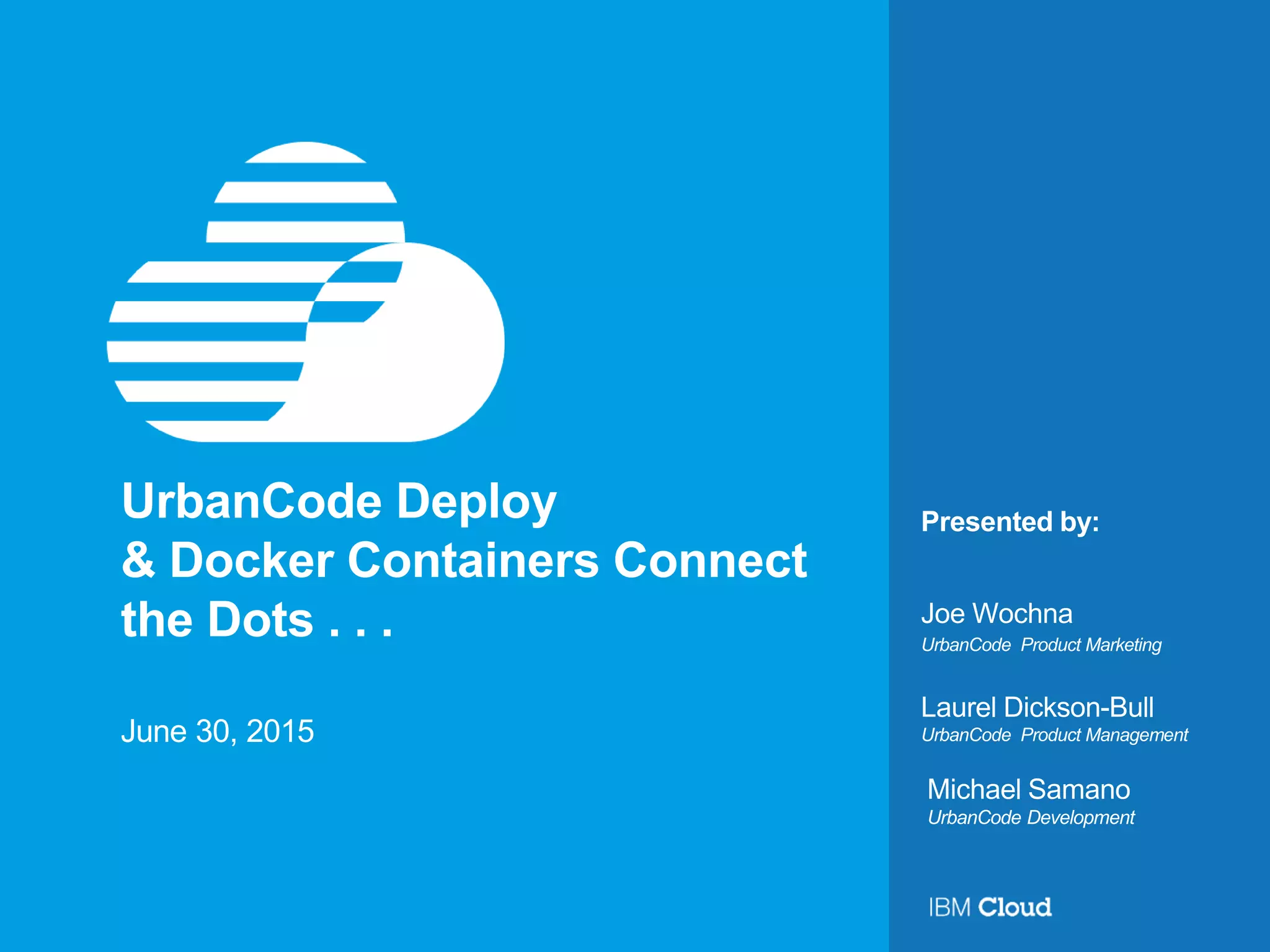 UrbanCode Deploy and Docker Containers Connect the Dots | PDF
