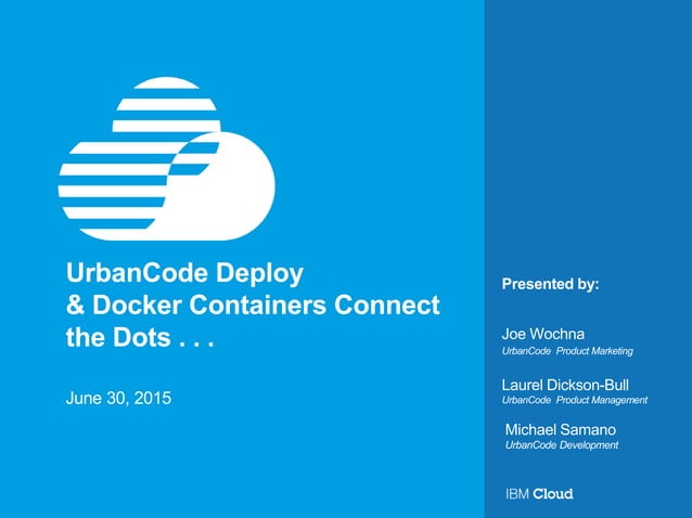 UrbanCode Deploy and Docker Containers Connect the Dots | PDF