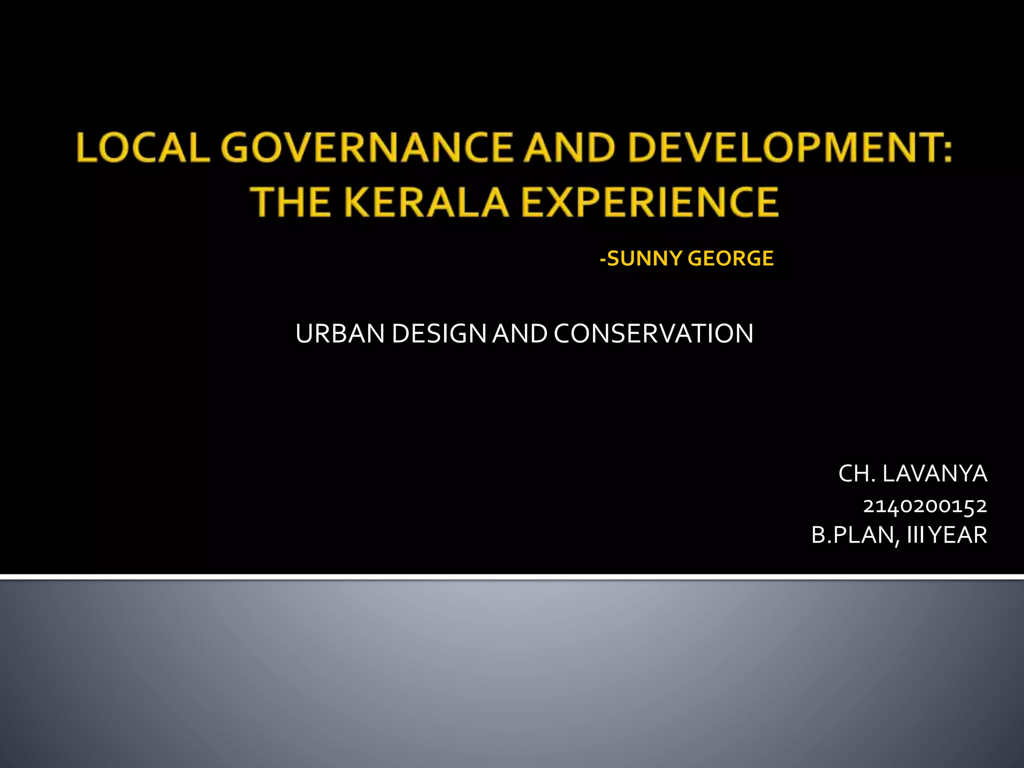 Local Governance and Development: The Kerala Experience | PPTX