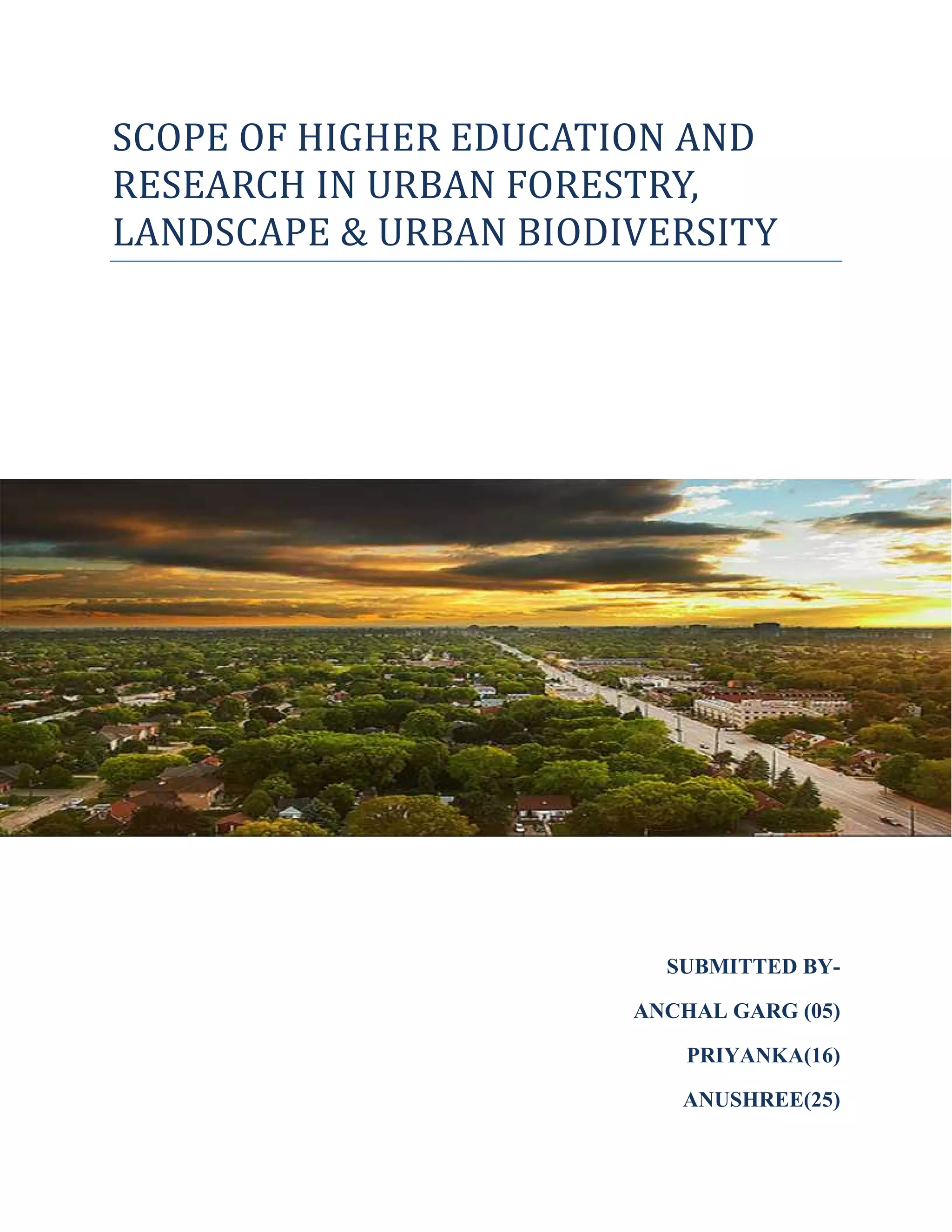 SCOPE OF HIGHER EDUCATION AND RESEARCH IN URBAN FORESTRY, LANDSCAPE ...