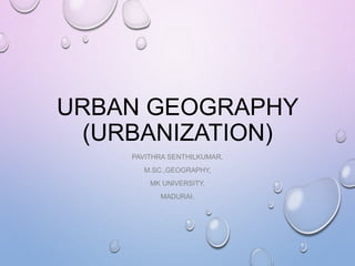 Urban geography (urbanization) | PPTX