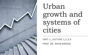 Urban growth and systems of cities, lecture 1.pptx