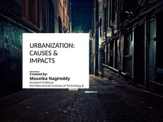 Urbanisation, it's Causes and Impacts.pptx