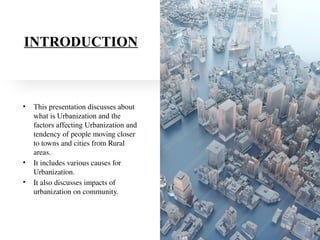 Urbanisation, it's Causes and Impacts.pptx
