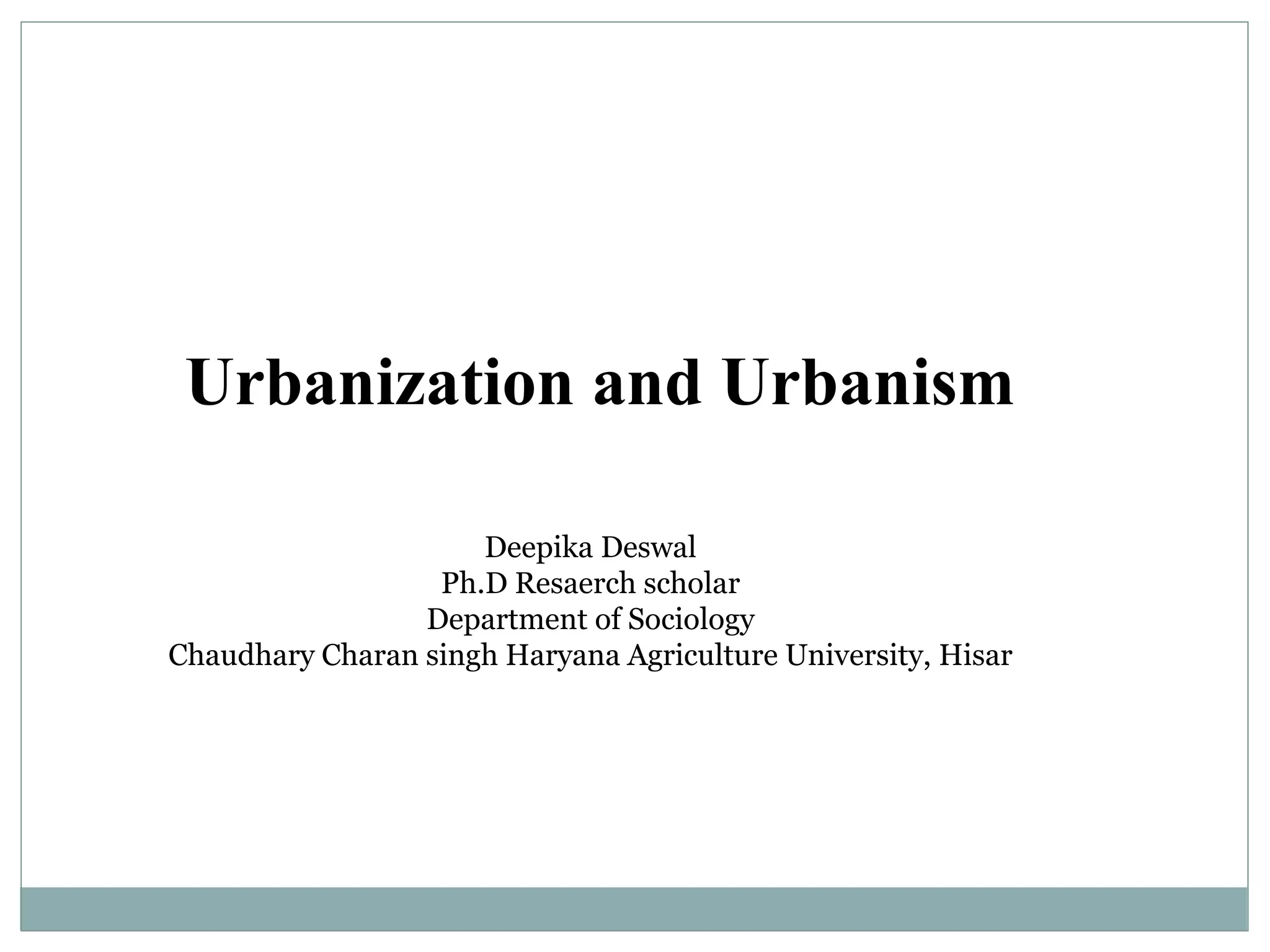 Urbanization and Urbanism | PPTX