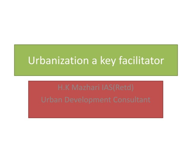Urbanisation: A key Facilitator to Economic Growth | PPT