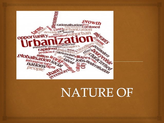 Urbanization: A Concept, Nature and Explanation | PPT