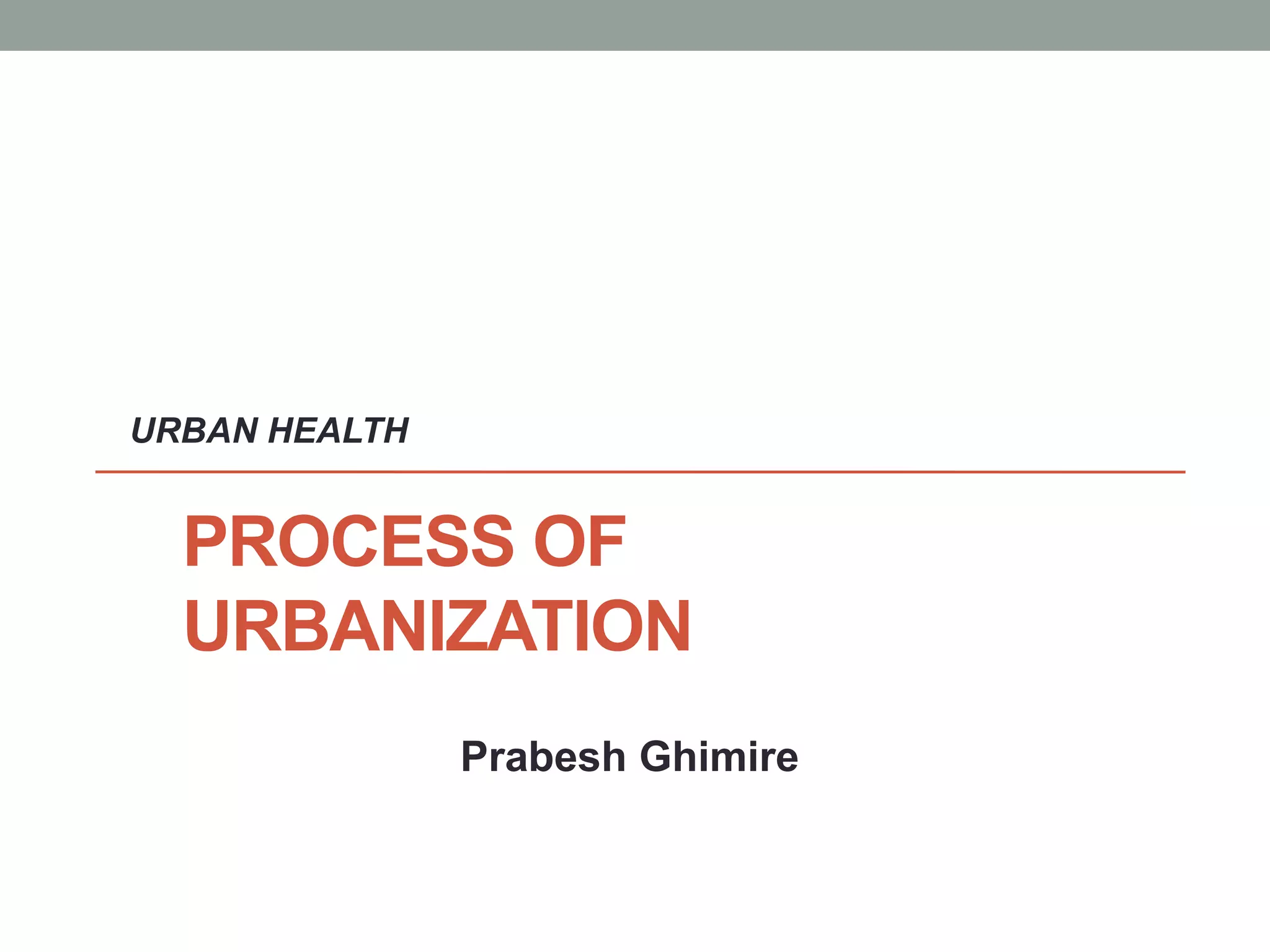 Urbanization Process | PPTX | Geography | Science