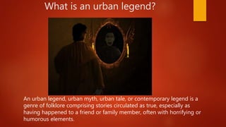 Mr. Baguley's Urban legends | PPT