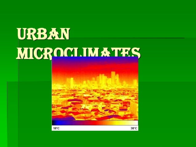 Urbanmicroclimates and Urban Heat Islands | PPT