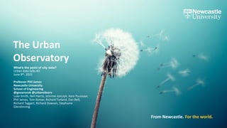 Urban observatory talk by Phil James, Newcastle University | PDF