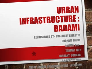 Badami urban infrastructure | PPT