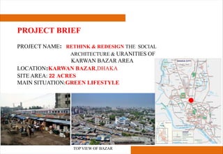 RETHINKING & REDESIGN OF KARWAN BAZAR,BANGLADESH | PPTX
